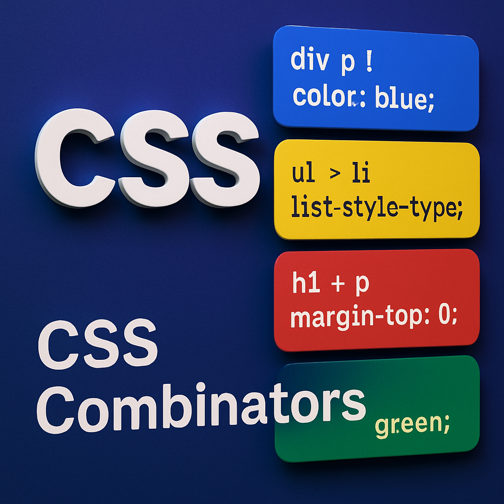🎯 A Developer’s Guide to CSS Combinators: Mastering Relationships Between Elements | by Er Raj ...