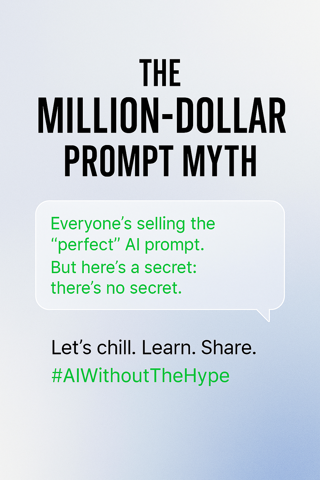 The Million-Dollar Prompt Myth: Let’s Chill with AI “Secrets” | by ...