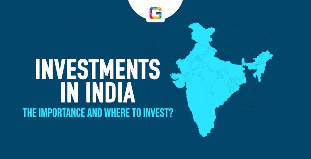 Investments In India — The Importance And Where To Invest? | by Gulaq ...