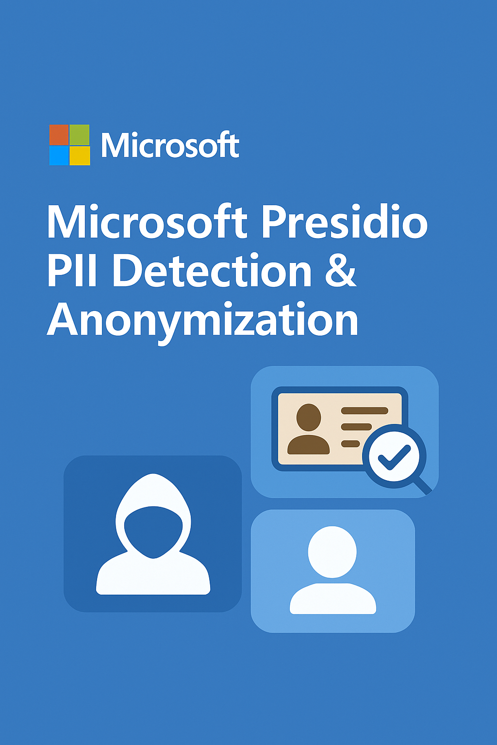 Microsoft Presidio for PII Detection & Anonymization | by Rohit Khanna | Medium