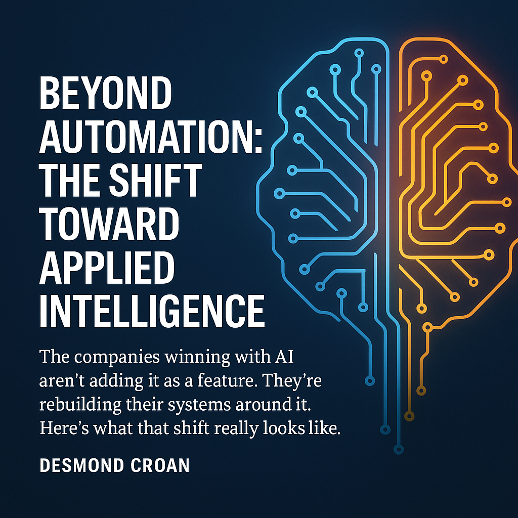 Beyond Automation: The Shift Toward Applied Intelligence | by Desmond ...