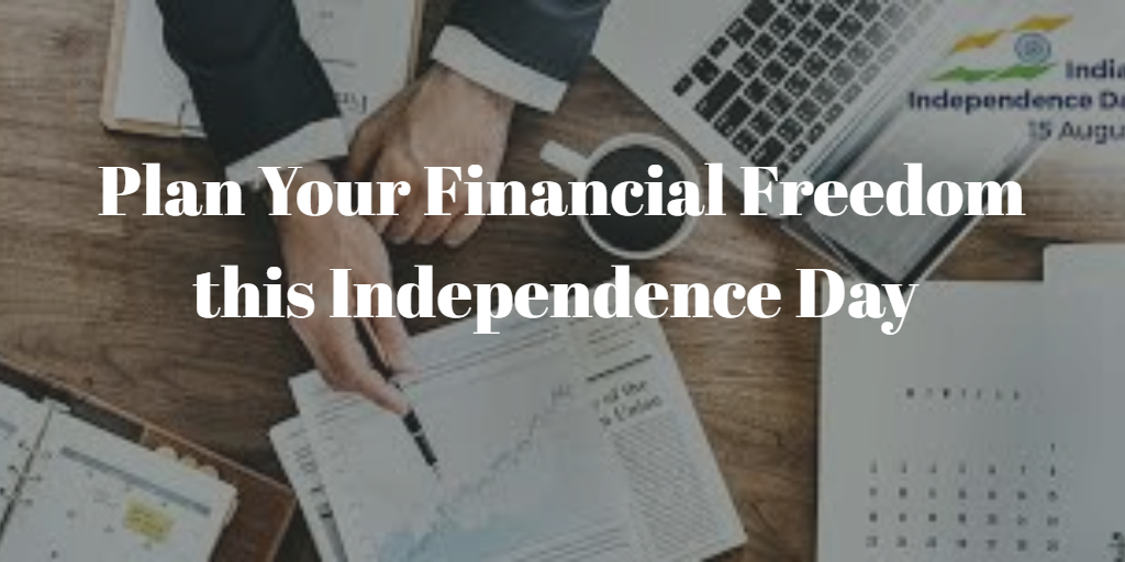 Plan Your Financial Freedom this Independence Day | by PersonalFN | Medium