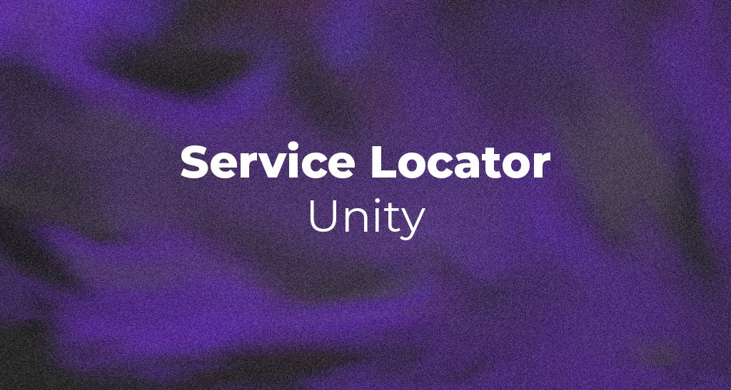 Service Locator — Unity. Heeeeey! In this post, I’m going to… | by Lalo ...