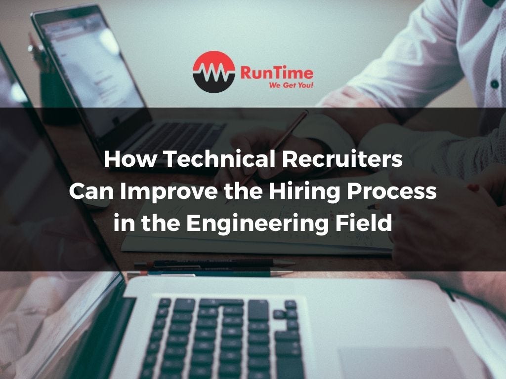 How Technical Recruiters Can Improve the Hiring Process in the Engineering Field | by Lance ...