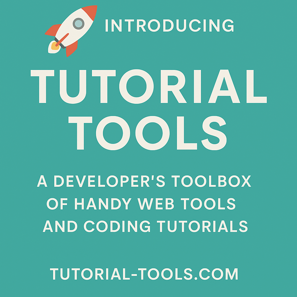 🚀 Introducing Tutorial Tools — A Developer’s Toolbox of Handy Web Tools and Coding Tutorials ...
