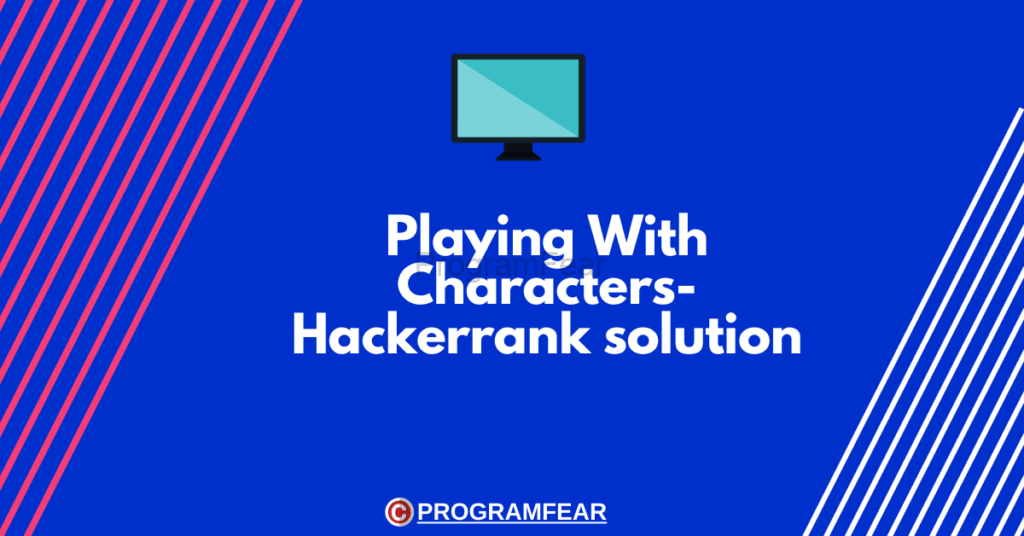 Do you want the hackerrank solution for playing with characters check the hyperlink. | by ...