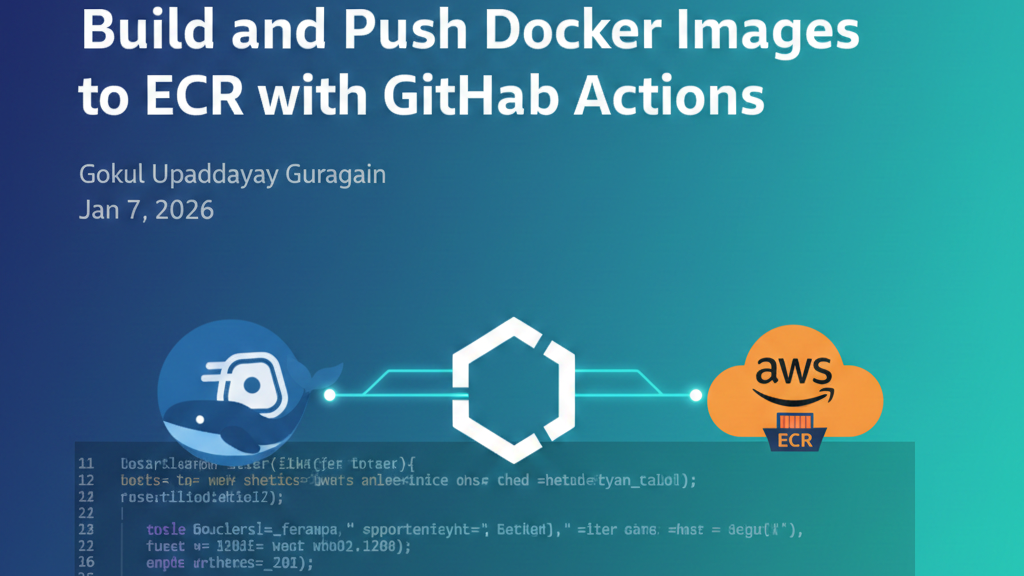 Build and Push Docker Images to ECR with GitHub Actions | by Gokul Upadhyay Guragain | Jan, 2026 ...
