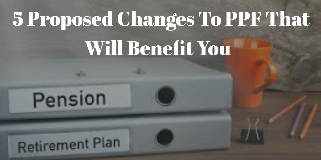 5 Proposed Changes To PPF That Will Benefit You | by PersonalFN | Medium