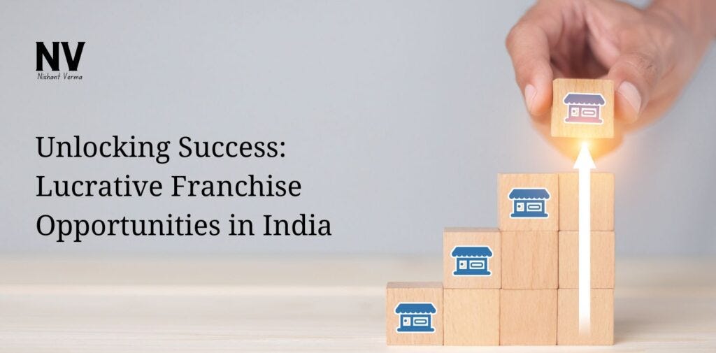 Unlocking Success Lucrative Opportunities For Franchise In India