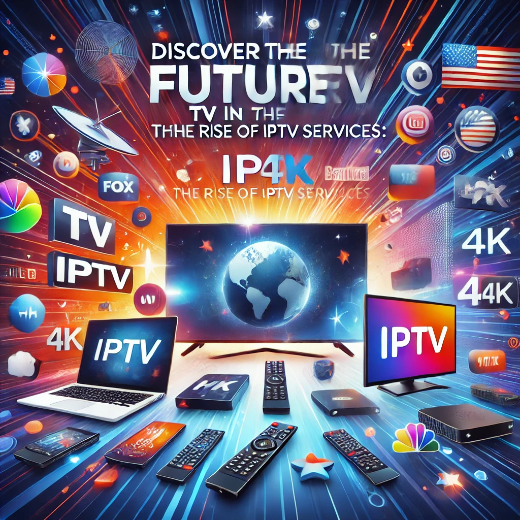 Discover the Future of TV in the US: The Rise of IPTV Services | by ...