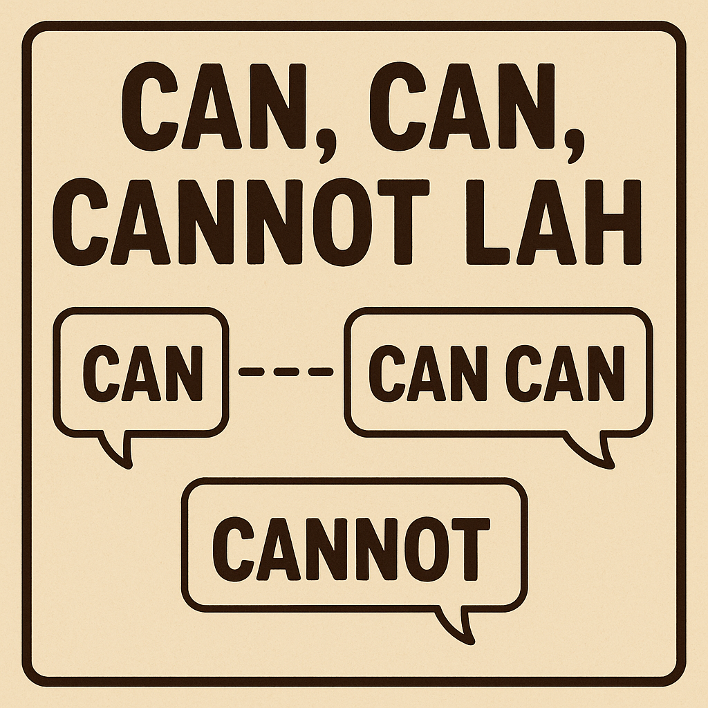 Can, Can Can, Cannot Lah!. Image stolen from… | by Sunil Nair | Jul ...