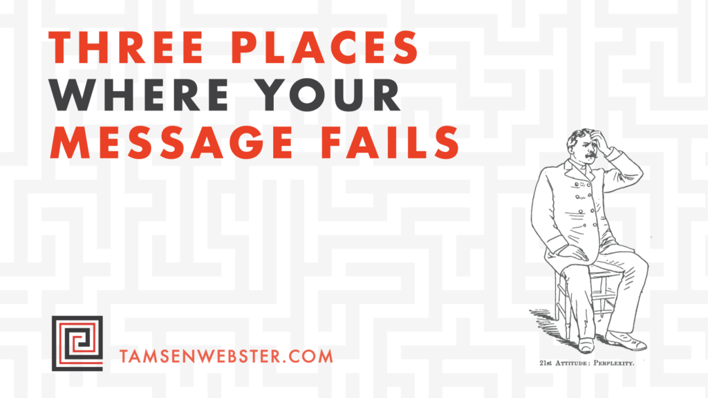 3 places your message fails (and how to fix them) | by Tamsen Webster ...