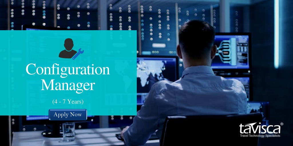 Job Vacancy — Configuration Manager | by Tavisca Solutions | Medium