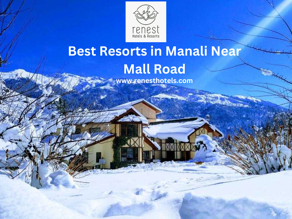 Best Resorts in Manali Near Mall Road| Renesthotels - Renest hotels ...