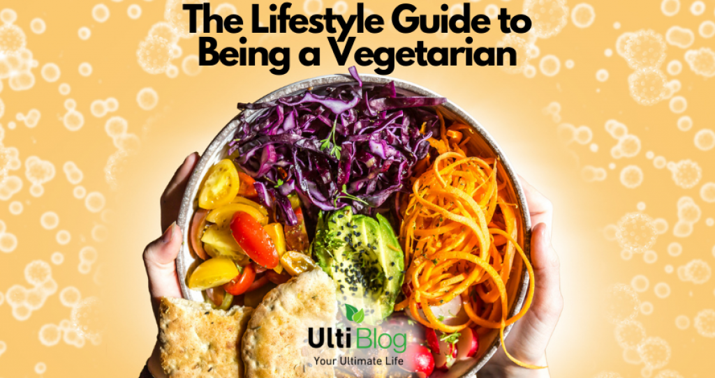The Lifestyle Guide to Being a Vegetarian | by Ulti Blog | Medium