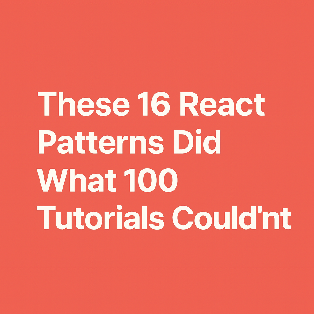 These 16 React Patterns Did What 100 Tutorials Couldn’t | by Modern ...