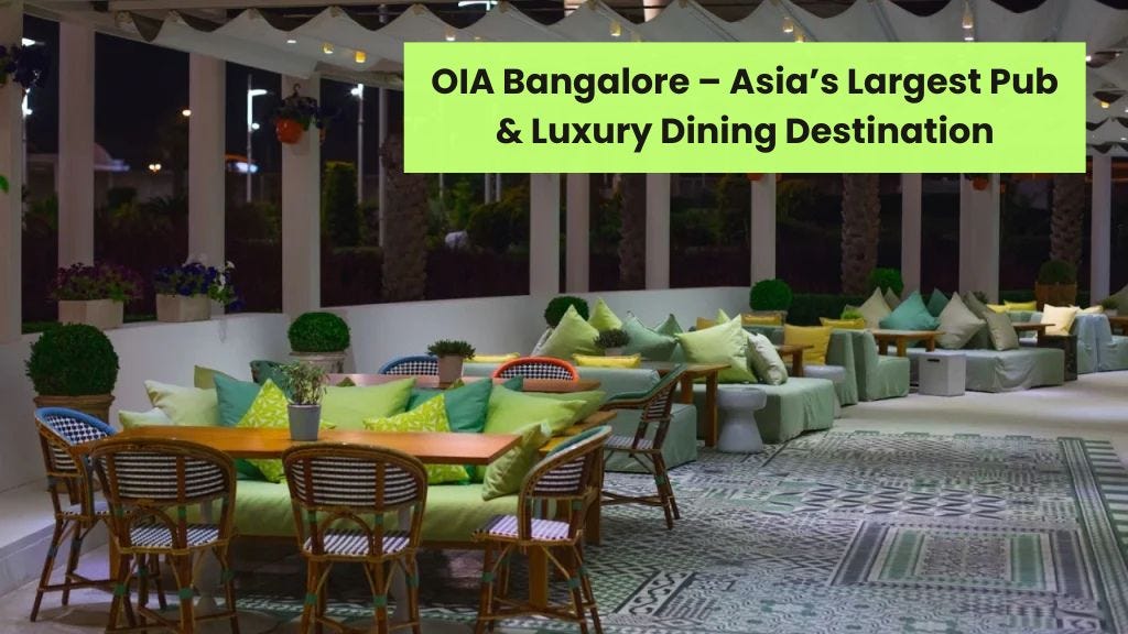 OIA Bangalore — Asia’s Largest Pub & Luxury Dining Destination ...