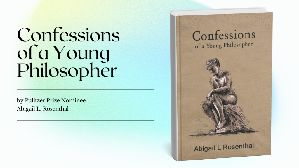 Confessions of a Young Philosopher: A Special Feature | by Abigail Rosenthal | Medium