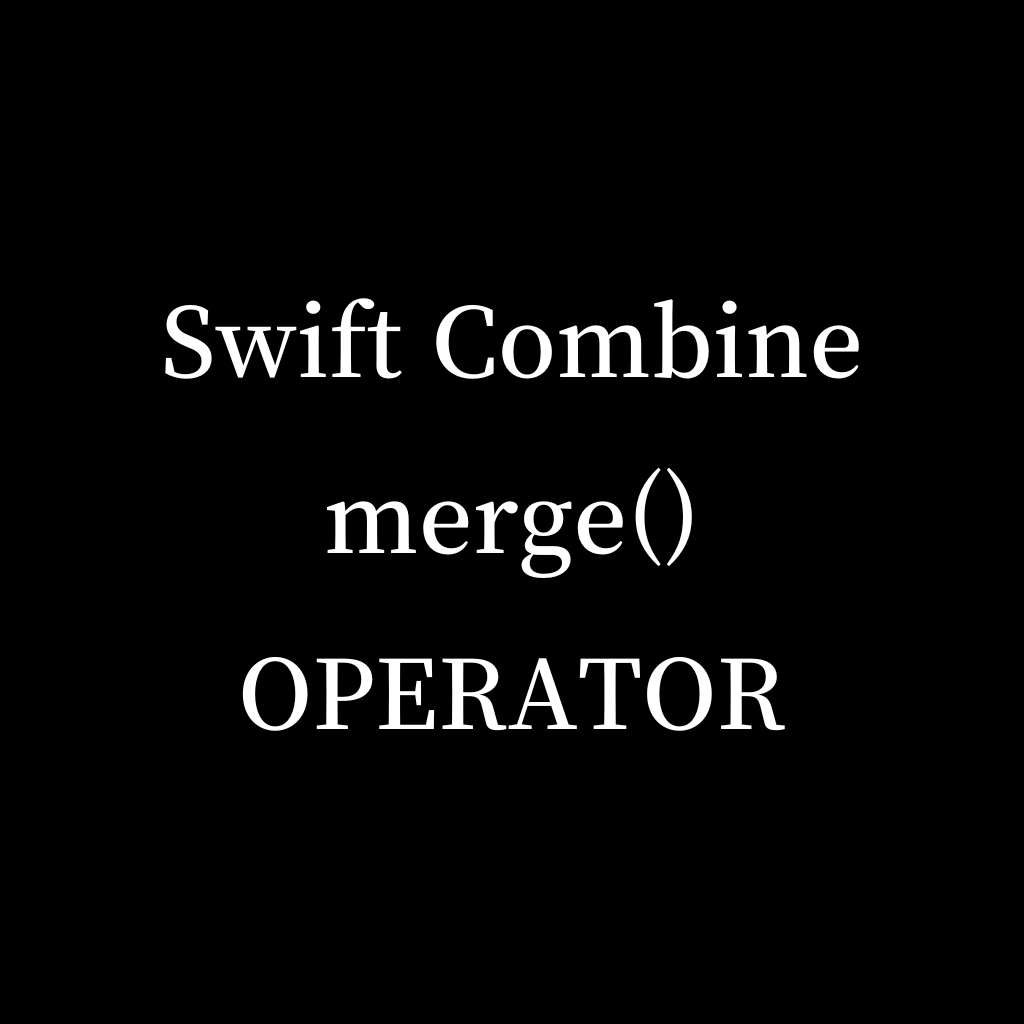 Swift Combine Merge Operator Let S Go Ahead And Take A Look At… By Kd Knowledge Diet Medium