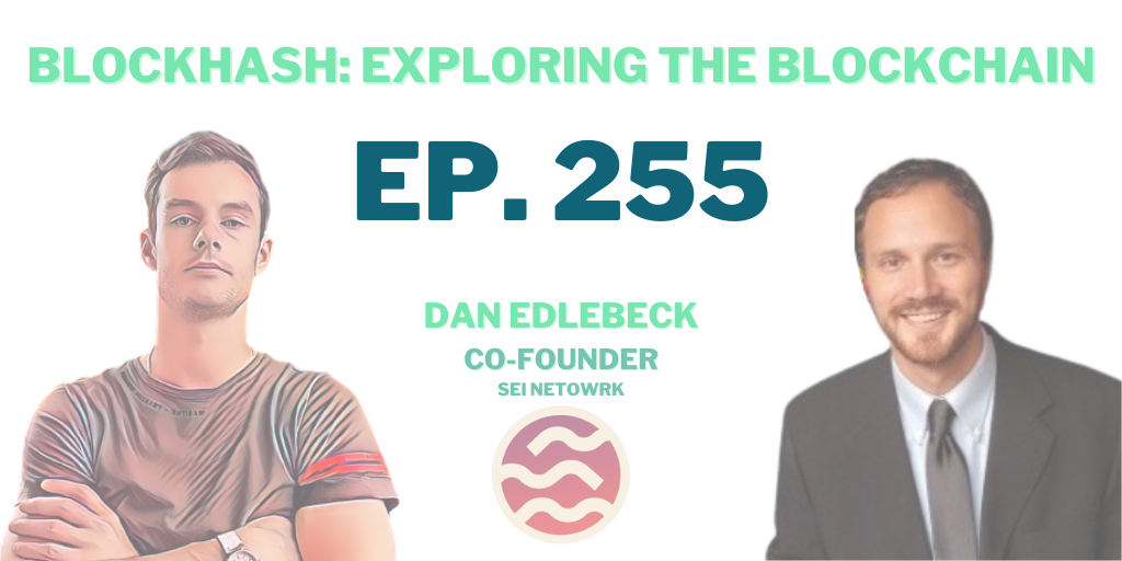 Dan Edlebeck | Co-founder of Sei Network | by Brandon Zemp | Medium