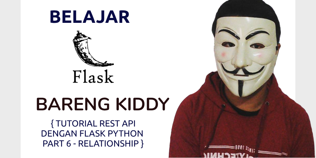 Tutorial Restful Api Dengan Flask Python Part 6— Relationship By 2270