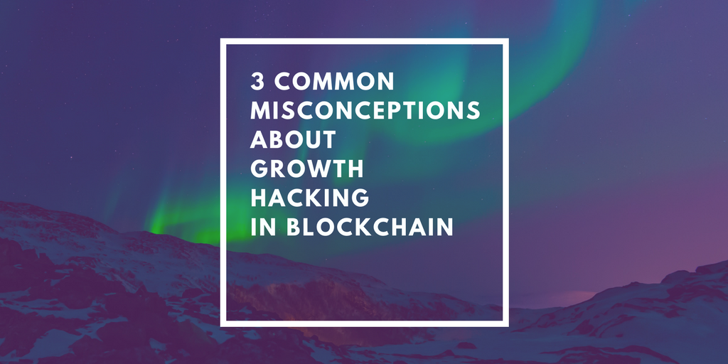 3 Common Misconceptions about Growth Hacking in Blockchain | by Blue ...