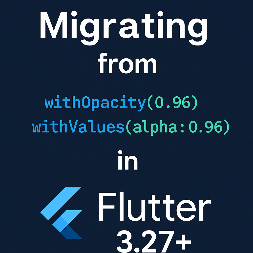 Migrating from withOpacity to withValues in Flutter 3.27+: What You Need to Know | by Hasan ...