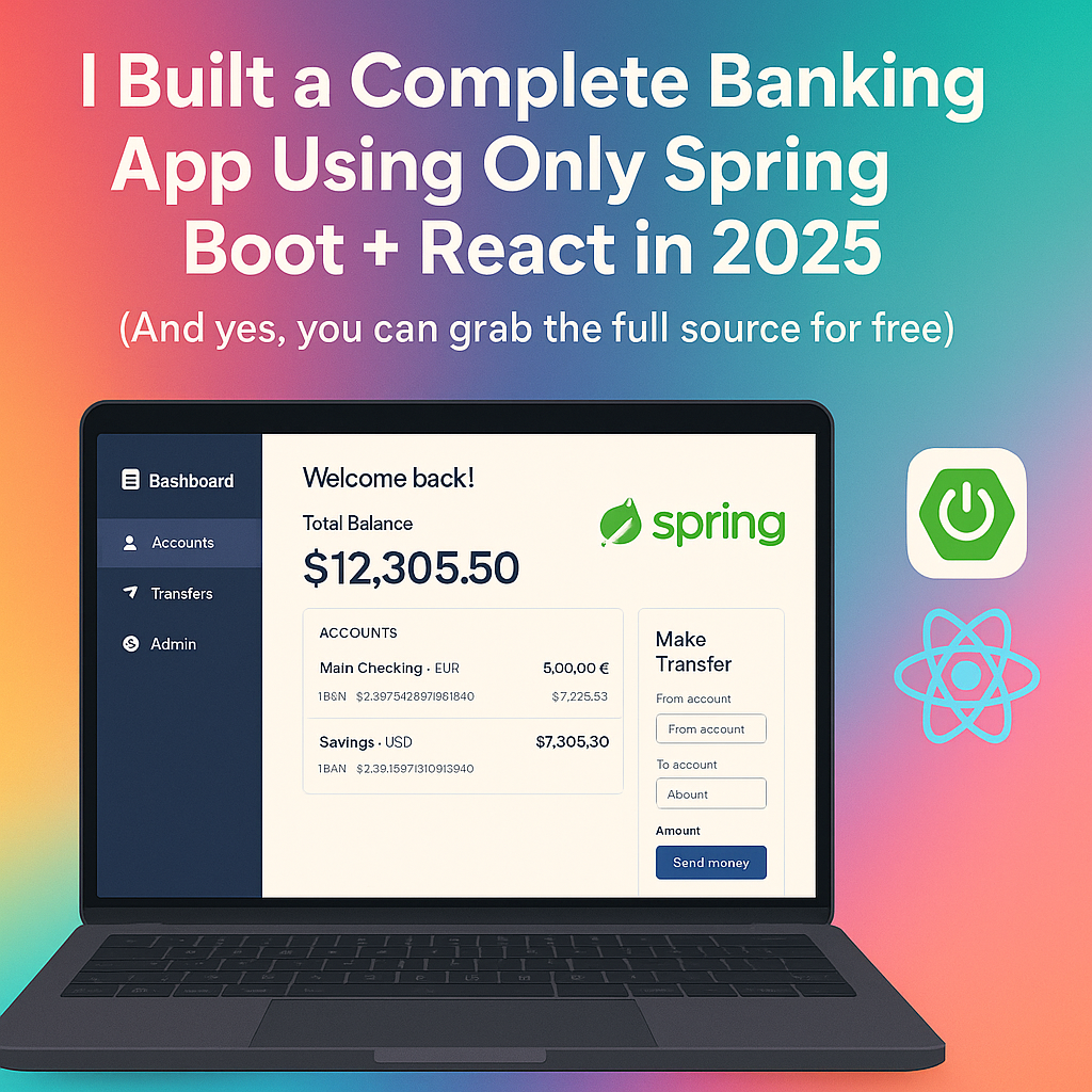 I Built a Complete Banking App Using Only Spring Boot + React in 2025 | by Prince kumar Maurya ...