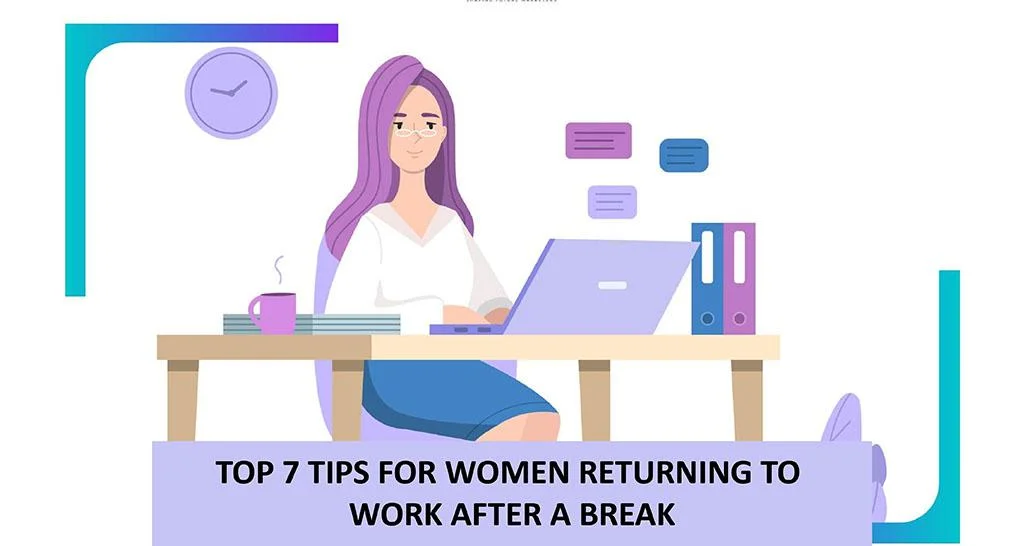 Top 7 Tips for Women Returning to Work After a Break | by Primeview ...