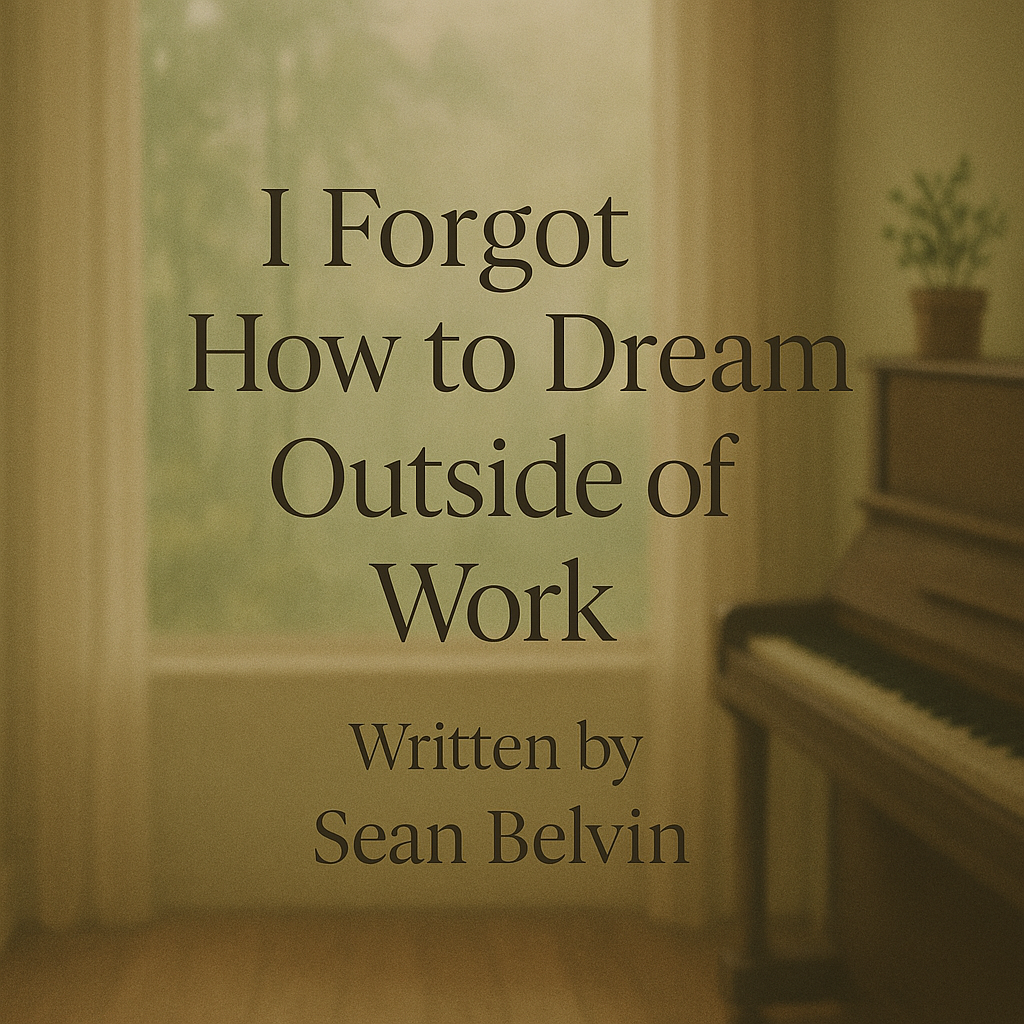 I Forgot How to Dream Outside of Work | by Sean Belvin | Medium