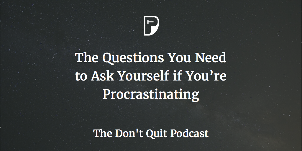The Questions You Need to Ask Yourself if You’re Procrastinating | by ...