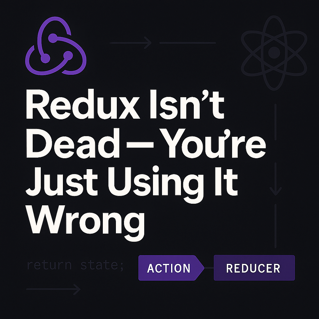 Redux Isn’t Dead — You’re Just Using It Wrong 🌟 | by Amir Hossein Hosseiny | Jun, 2025 | Medium