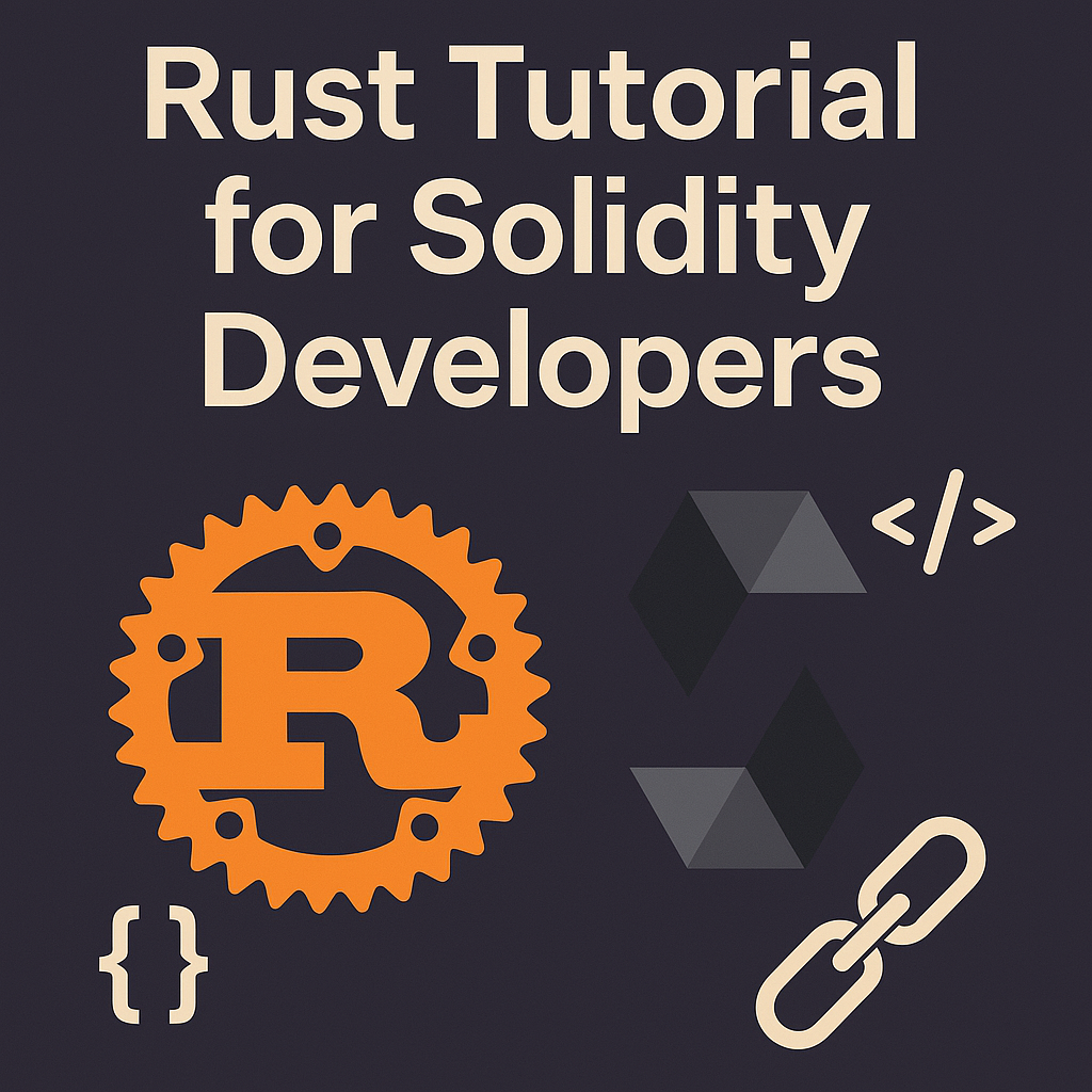 Rust Tutorial for Solidity Developers | by Carine Insights | Towards Dev