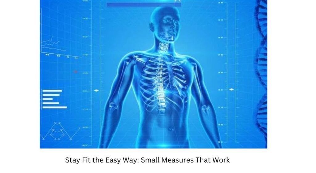 Stay Fit the Easy Way: Small Measures That Work | by kristan vihaan | Medium