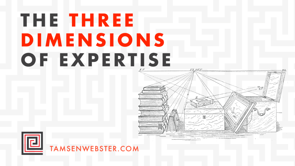 How are you using the three dimensions of expertise? | by Tamsen ...