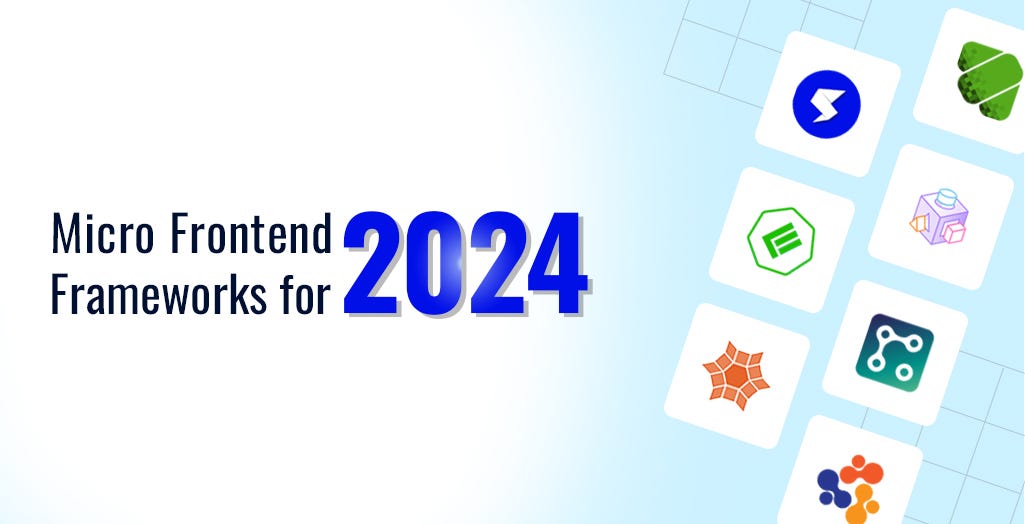 Staying Ahead: The Top Micro Frontend Frameworks of 2024 | by Aditya ...