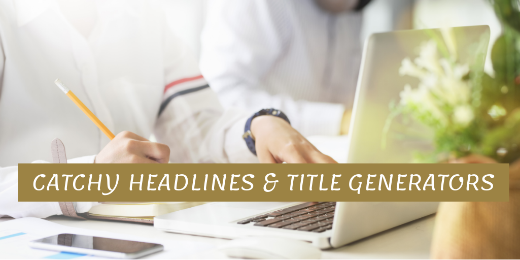 5 Catchy Headlines and Best Title Generators for Writers | by Esther ...