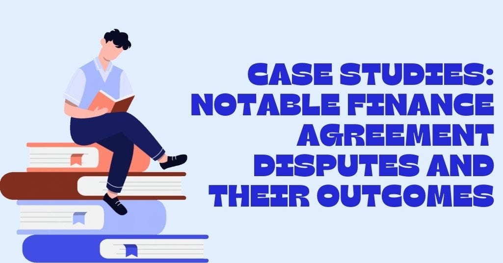 Case Studies: Notable Finance Agreement Disputes and Their Outcomes ...