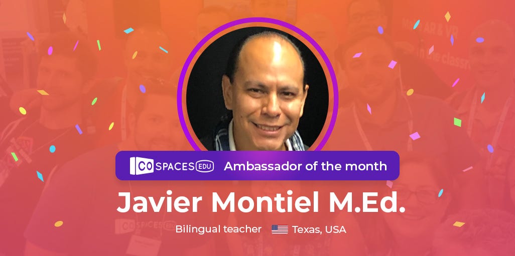 CoSpaces Edu Ambassador of the Month: Javier Montiel M.Ed. | by ...