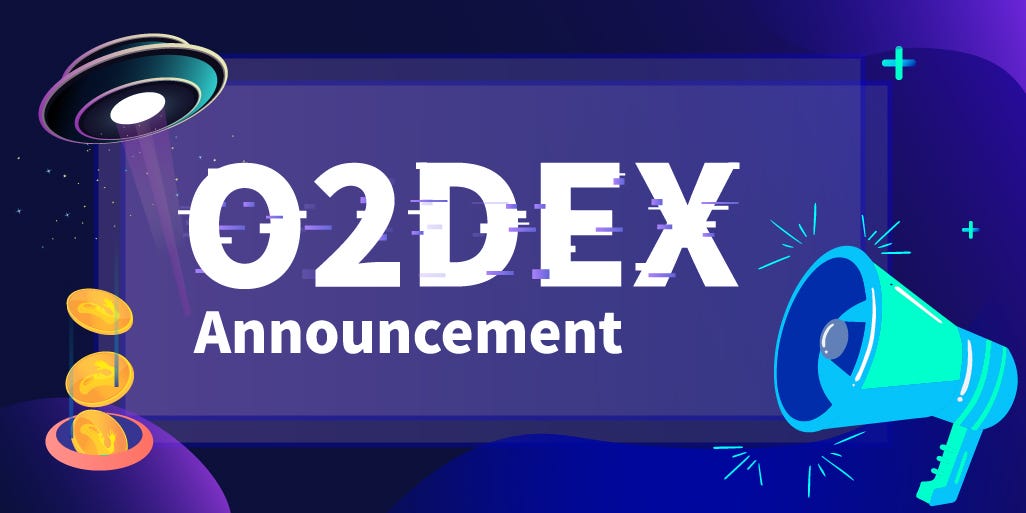O2DEX Announcement - O2_DEX - Medium