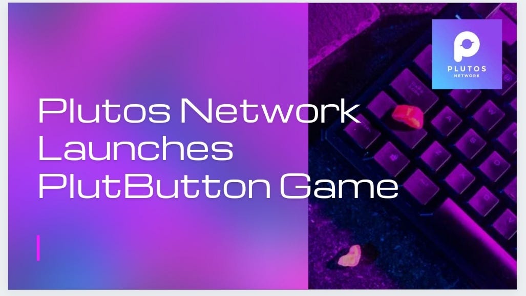 Plutos Network Launches PlutButton Game | by AIYEOLA SHERIFFDEEN | Medium