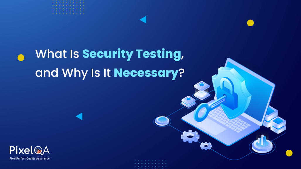What Is Security Testing, and Why Is It Necessary? - Robert Thorson ...