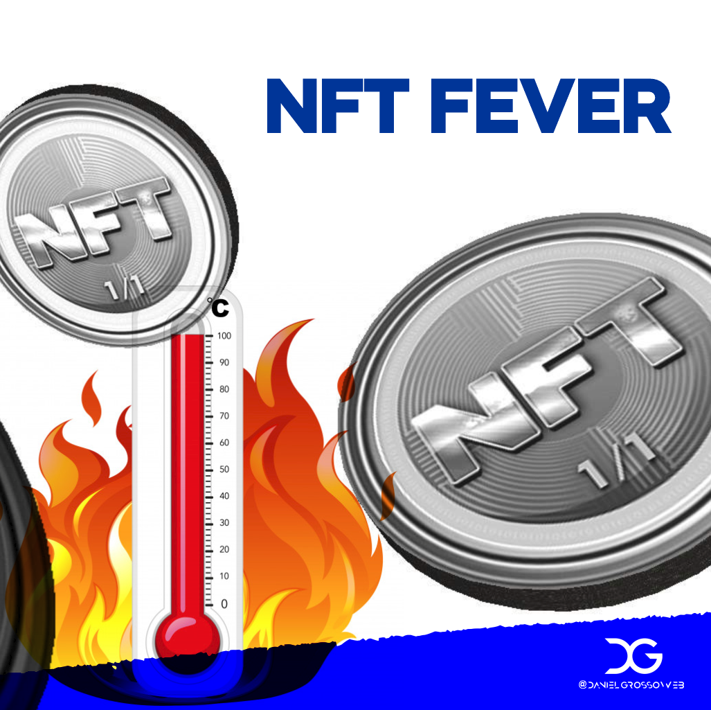 NFT FEVER - Daniel Grosso - Medium