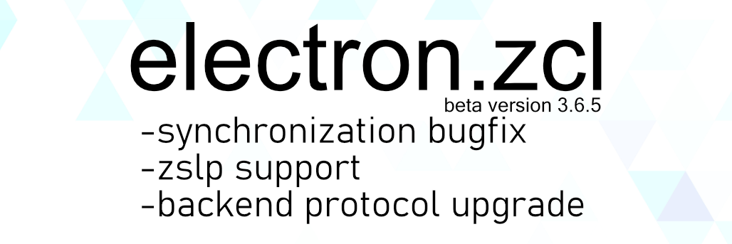 Electron ZCL beta 3.6.5 released. Summary: This is an important bugfix… | by ZCL.network 2.0 ...