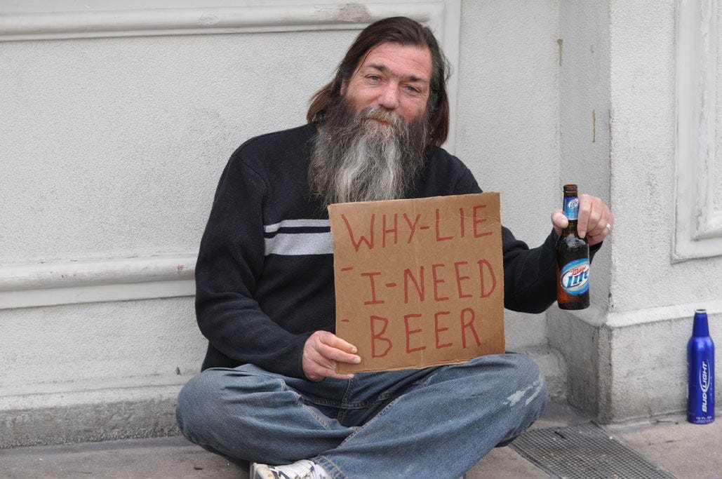 Homeless Man Sign With Beer Need