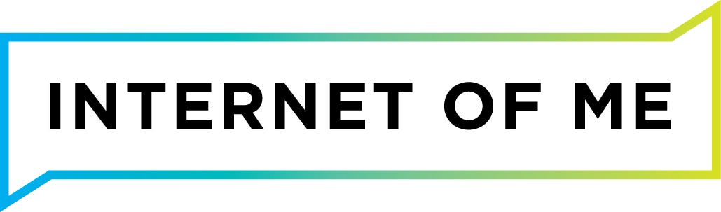 Bigger opportunities + bigger challenges = bigger Internet of Me | by ...