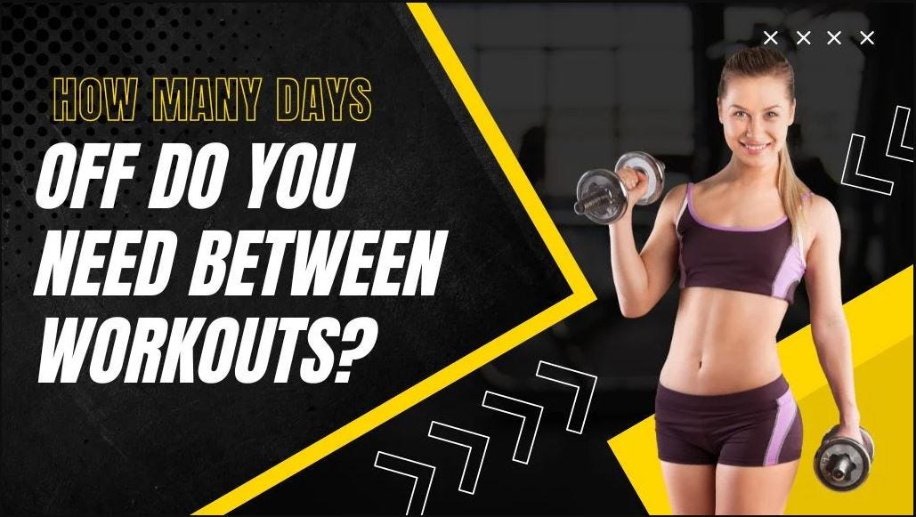How many days off do you need between workouts? | by Akash Kumar | Feb ...