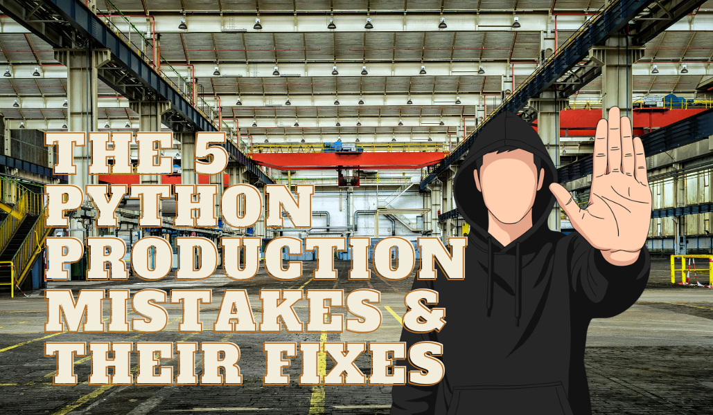 Why Python Breaks in Production (And How to Bulletproof Your Code) | by ...