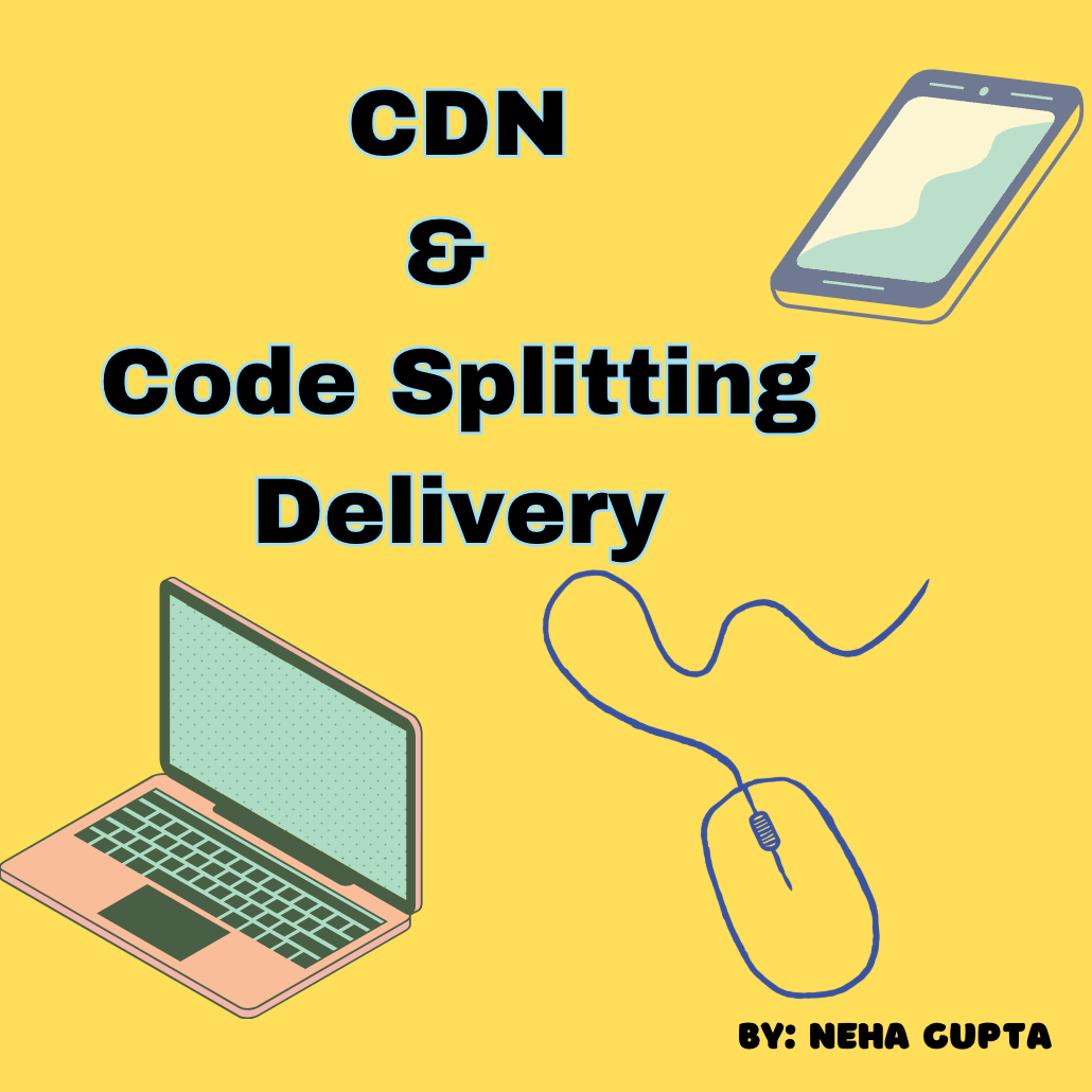 Utilizing CDN for Optimizing Code Splitting Delivery | by Neha Gupta | Medium