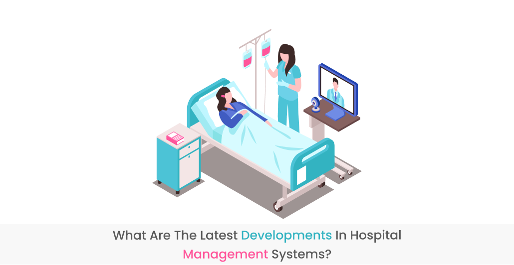 What Are the Latest Developments in Hospital Management Systems? | by ...
